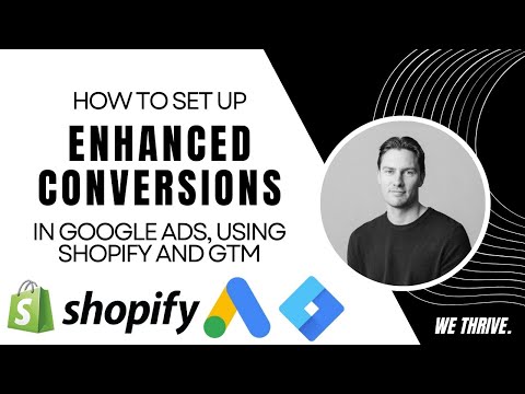 Google Ads Enhanced Conversions - Shopify & GTM Tutorial 2024 (Shopify Checkout Deprecation)