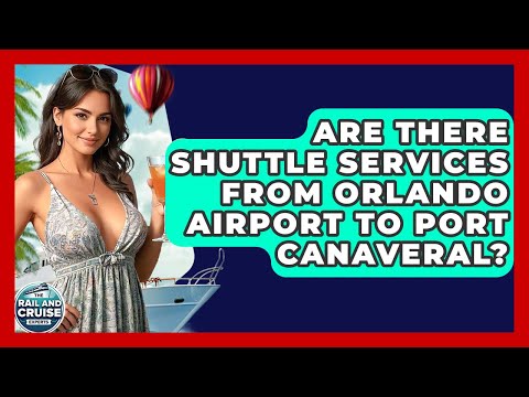 Are There Shuttle Services From Orlando Airport To Port Canaveral? - The Rail and Cruise Experts