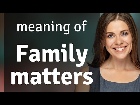 Understanding "Family Matters": A Guide for English Language Learners