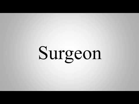 Learn How To Pronounce Surgeon