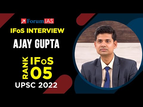 IFoS Topper Ajay Gupta | IFoS Rank - 5 | UPSC 2022 | Mock Interview | ForumIAS