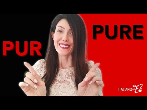 What does PURE mean in Italian? [ITA Audio - ENG Subs]