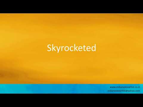 Pronunciation of the word(s) "Skyrocketed".