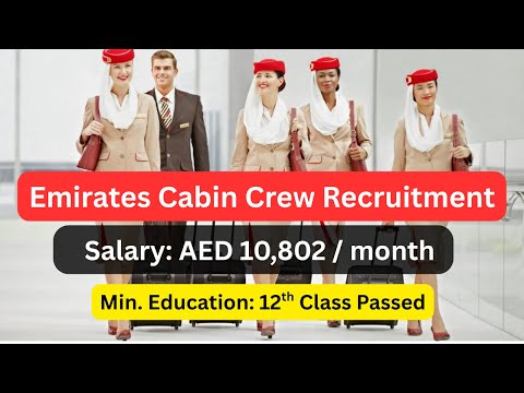 Emirates Cabin Crew Recruitment 2025 | Interviews, Salary, Benefits & How to Apply