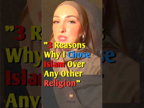 3 Reasons Why I Chose Islam Over Any Other Religion #revertstory #converttoislam #whyichoseislam