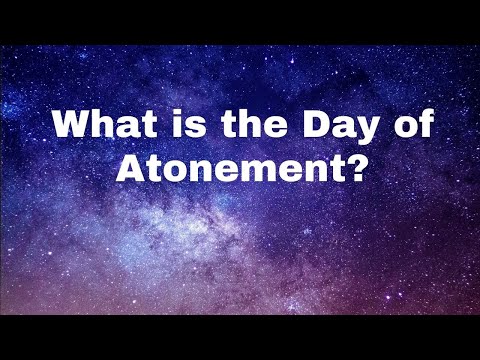 What is the Day of Atonement? Or, Yom Kippur?