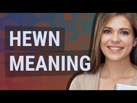 Hewn | meaning of Hewn