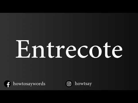 How To Pronounce Entrecote