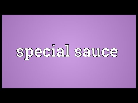 Special sauce Meaning