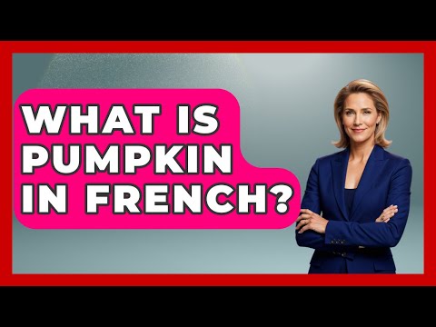 What Is Pumpkin In French? - France Fact File