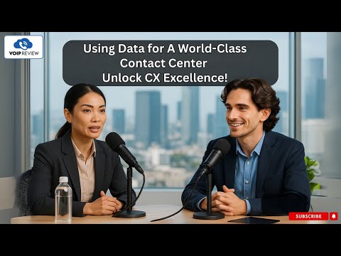 Using Data for a World-Class Contact Center: Unlock CX Excellence! ππ (VoIP Review Podcast)