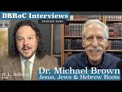 Interview Dr. Michael Brown: Jesus, Jews and Hebrew Roots