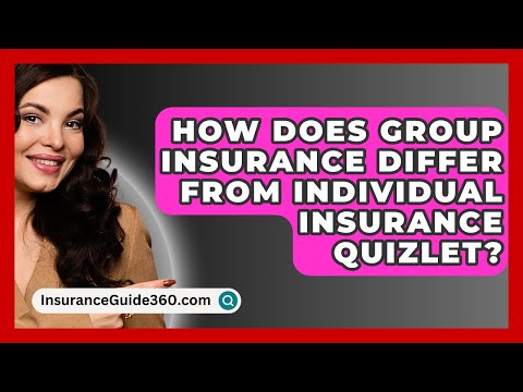 How Does Group Insurance Differ From Individual Insurance Quizlet? - InsuranceGuide360.com