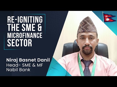 Re igniting the SME & MIcrofinance sector | Niraj Basnet Danil