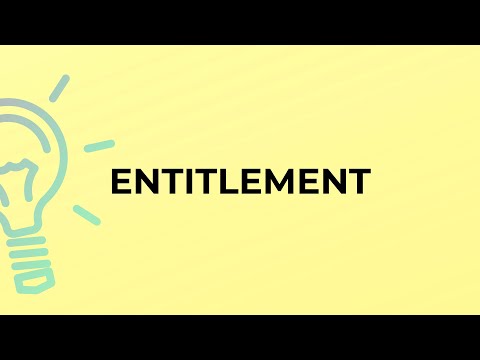 What is the meaning of the word ENTITLEMENT?