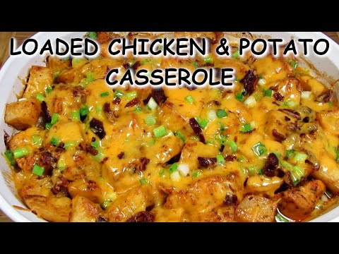 THE BEST Loaded Chicken and Potato Casserole Recipe MY WAY!