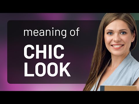 Chic Look Explained!