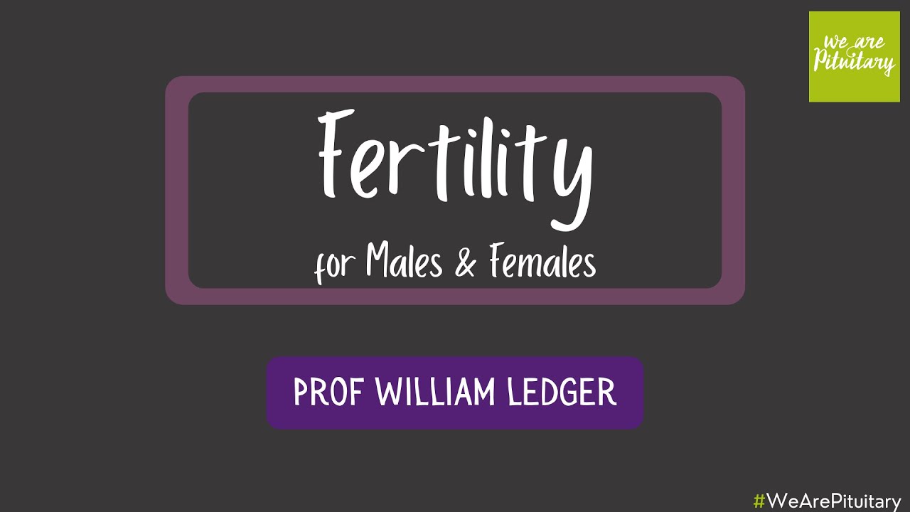 Fertility with Professor William Ledger - Virtual Pituitary Conference 2021