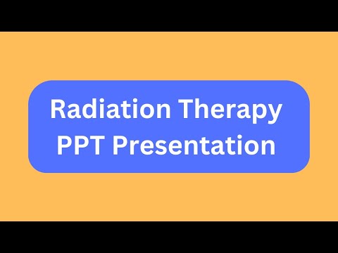 Radiation Therapy PPT Presentation Seminar Download: Meaning, Why, Risks, Preparation