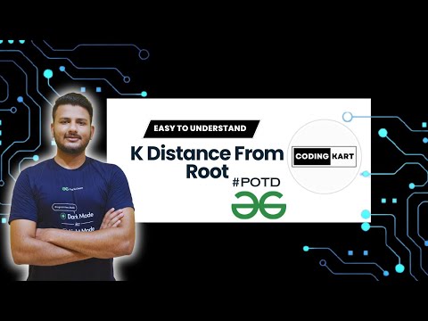 K distance from root | GFG POTD | Easy Understanding | TUTORIAL - 32 | DSA PLAYLIST