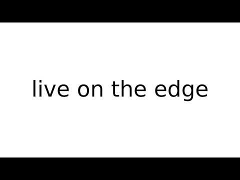 live on the edge #idiom #idioms #english #meaning #meanings #definition #definitions