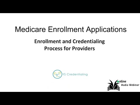 Medicare Provider Enrollment 101 - Complete Enrollment, and Credentialing Process for Providers