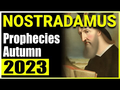 Nostradamus prophecies for autumn 2023