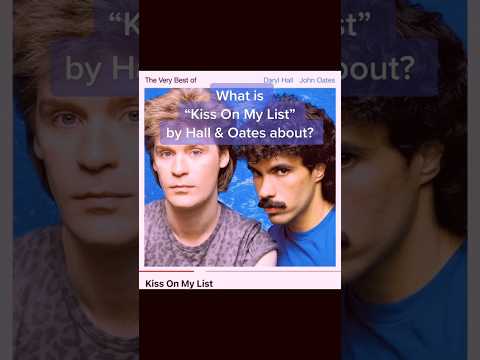 What is “Kiss On My List” by Hall and Oates about? It’s not what you think