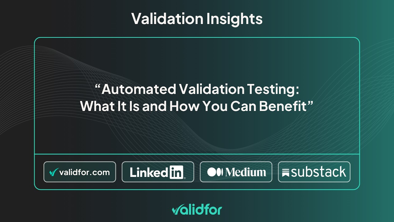 Automated Validation Testing  What It Is and How You Can Benefit | #Validfor