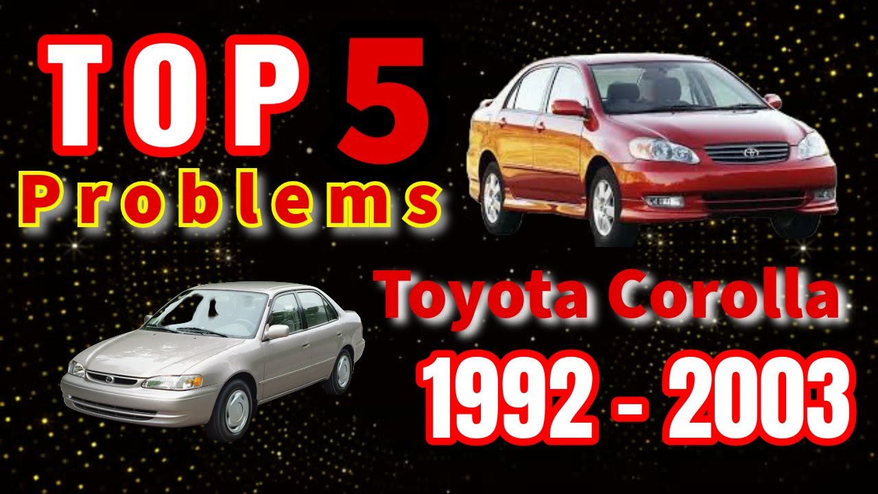 Toyota Corolla Common Problems (1992-2003)