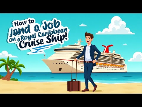 How to Land a Job on a Royal Caribbean Cruise Ship!