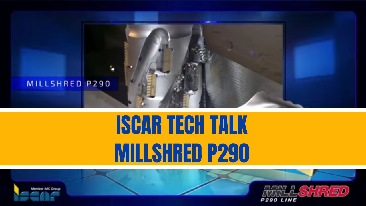 ISCAR TECH TALK - MILLSHRED P290