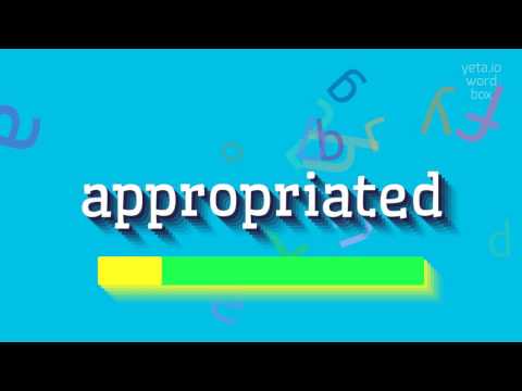 HOW TO PRONOUNCE APPROPRIATED? #appropriated