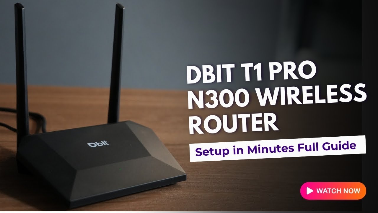 Dbit T1 Pro N300 Wireless Router Setup in Minutes  Full Guide