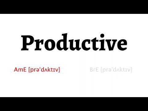 How to Pronounce productive in American English and British English