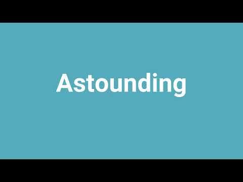 'Astounding' Meaning and Pronunciation