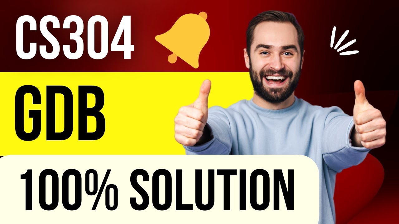 CS 304 GDB Object oriented programming paradigm GDB