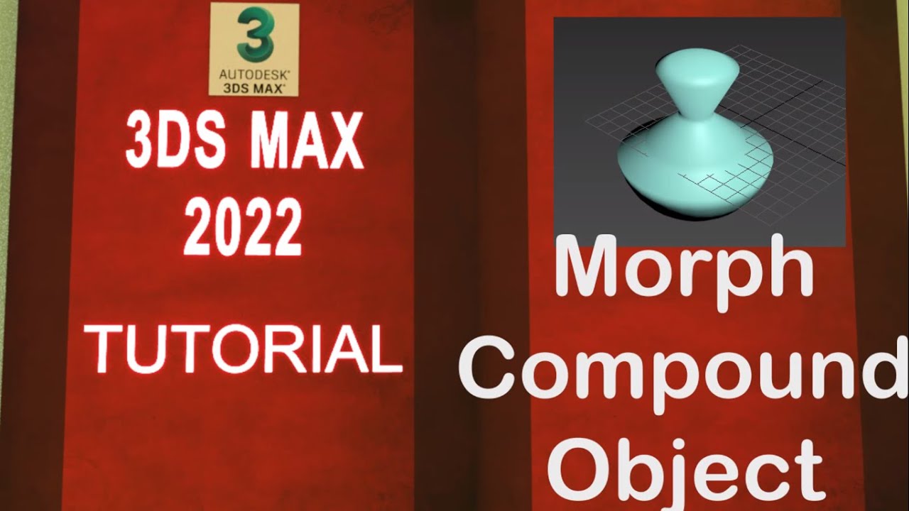 3DS MAX 2022 Full Course ..Morph Compound Object