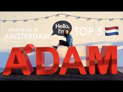 TOP 5 THINGS TO DO IN AMSTERDAM π³π±