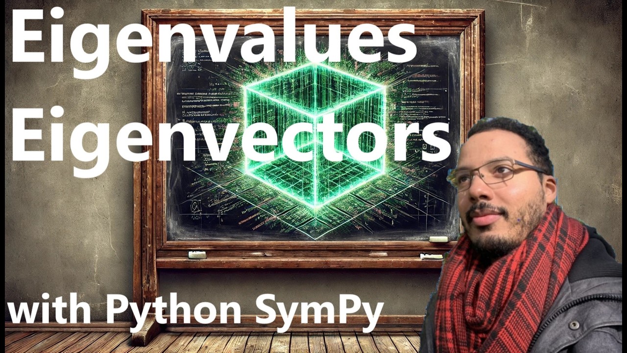Eigenvalues & Eigenvectors Walkthrough with Python Sympy