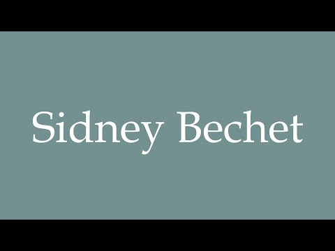 How to Pronounce ''Sidney Bechet'' Correctly in French