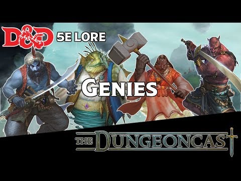 Genies | D&D Monster Lore | The Dungeoncast Ep.138