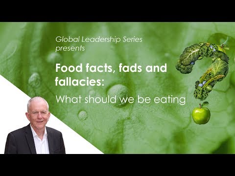 FOOD FACTS, FADS and FALLACIES: What should we be eating?