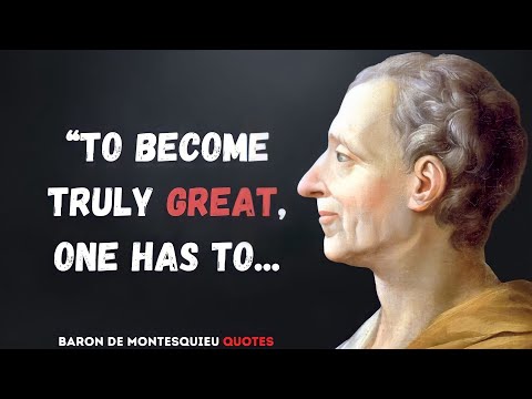 Baron De Montesquieu Quotes From The Inspirational French Philosopher And Revolutionary