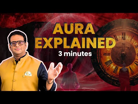 Aura Explained in 3 minutes | Aura kya hota hai ?