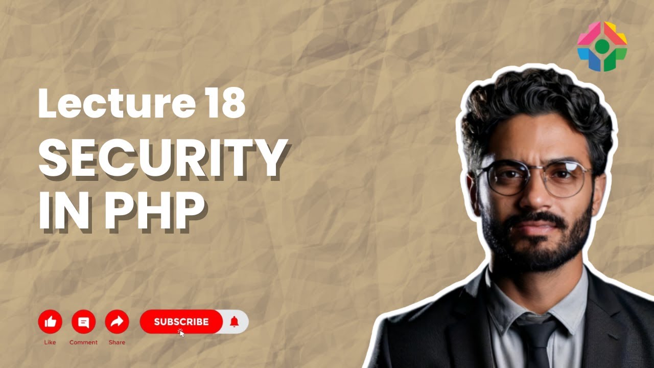 Lecture 18: Securing Your PHP Applications