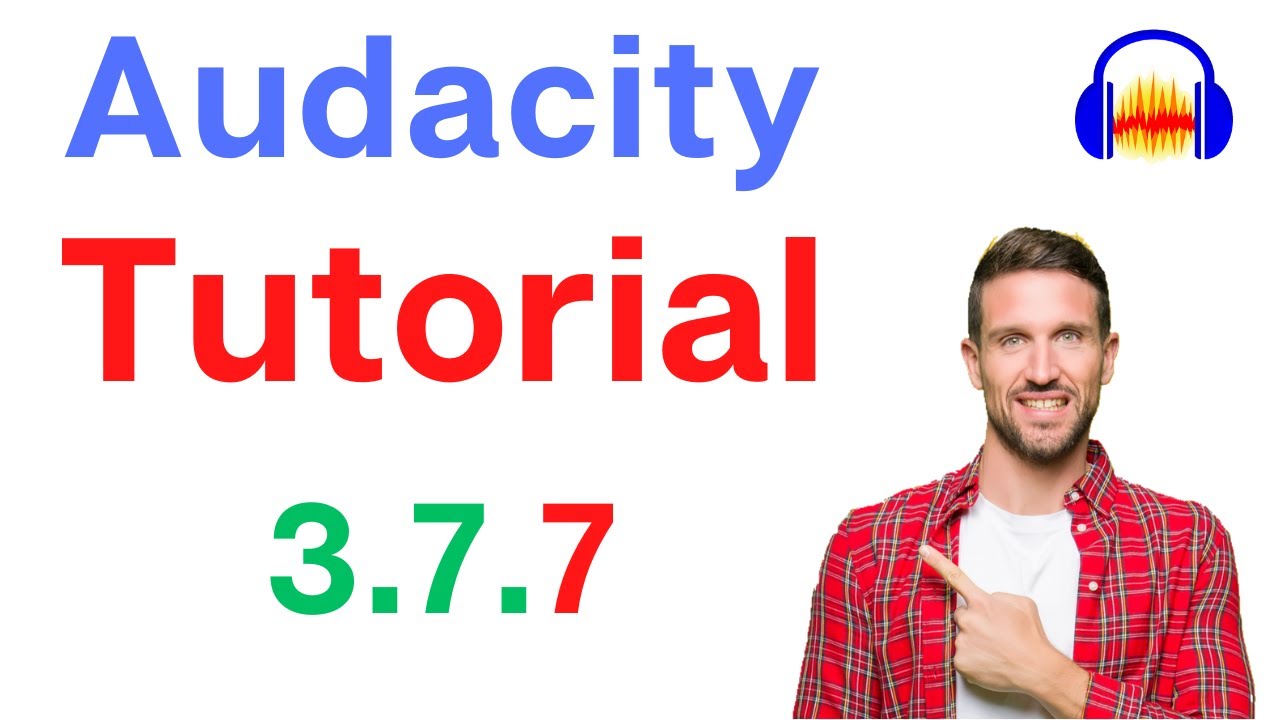 Audacity Step by Step Tutorial for Beginners (Complete) [2026 using 3.7.7]