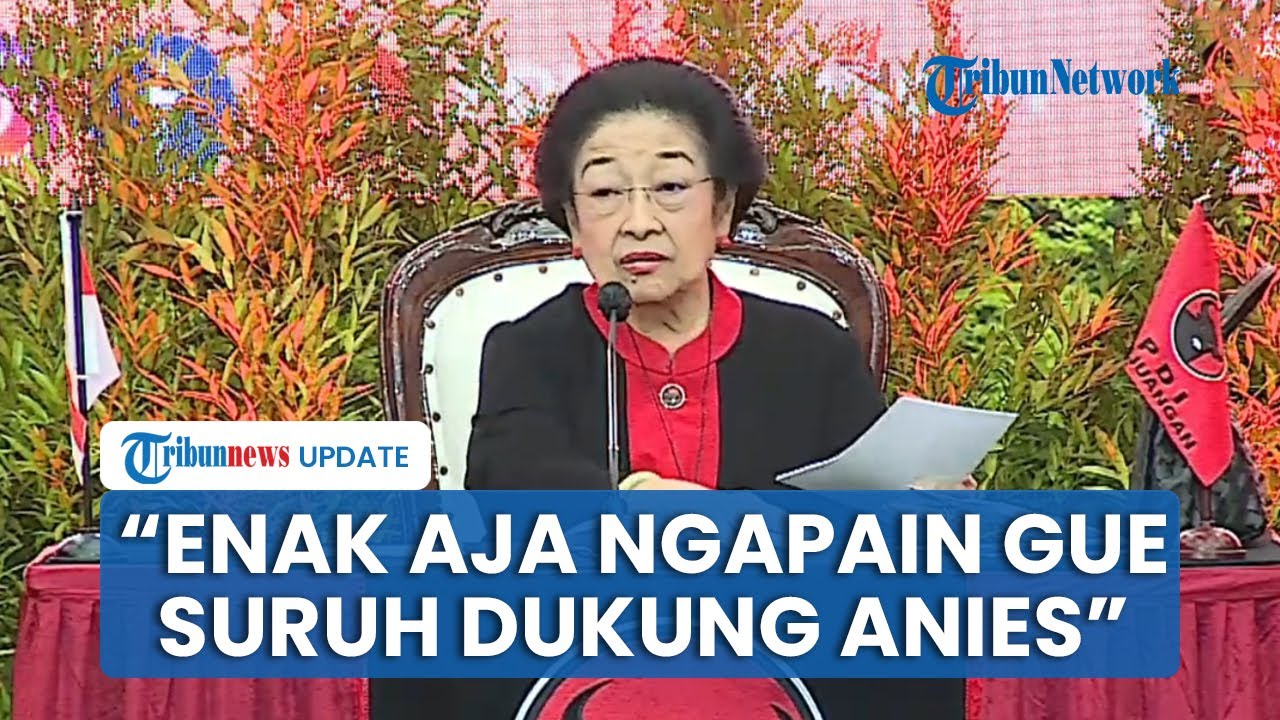 Megawati Blak-blakan: Enak Aja, Ngapain Gue Suruh Dukung Anies, Kalau Mau Sama PDIP, Mau Nggak ...