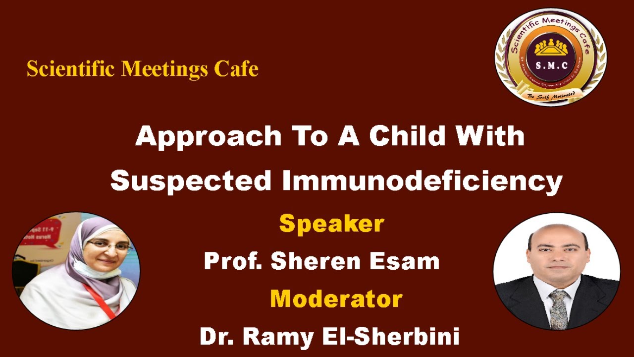 Approach To A Child With Suspected Immunodeficiency by Prof. Sheren Esam