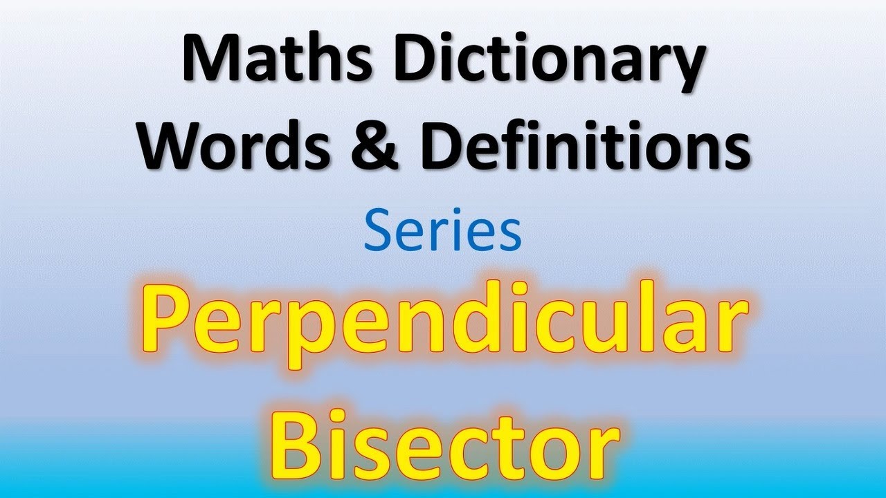 Maths Dictionary Words & Definitions | Perpendicular Bisector